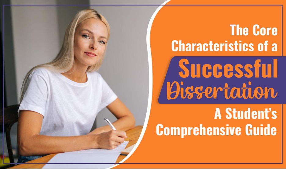 The Core Characteristics of a Successful Dissertation - A Student’s ...